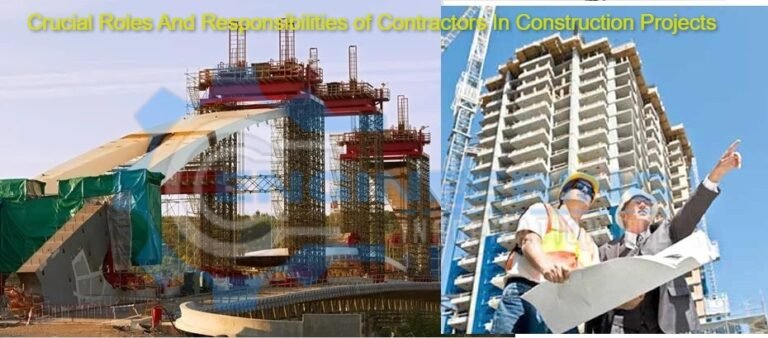 Crucial Roles And Responsibilities of Contractors In Construction ...